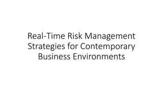 Real-Time Risk Management Strategies for Contemporary Business ...