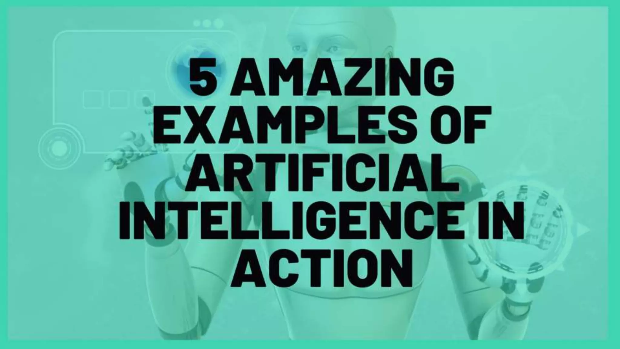 Real World Examples of AI in Action | PPT