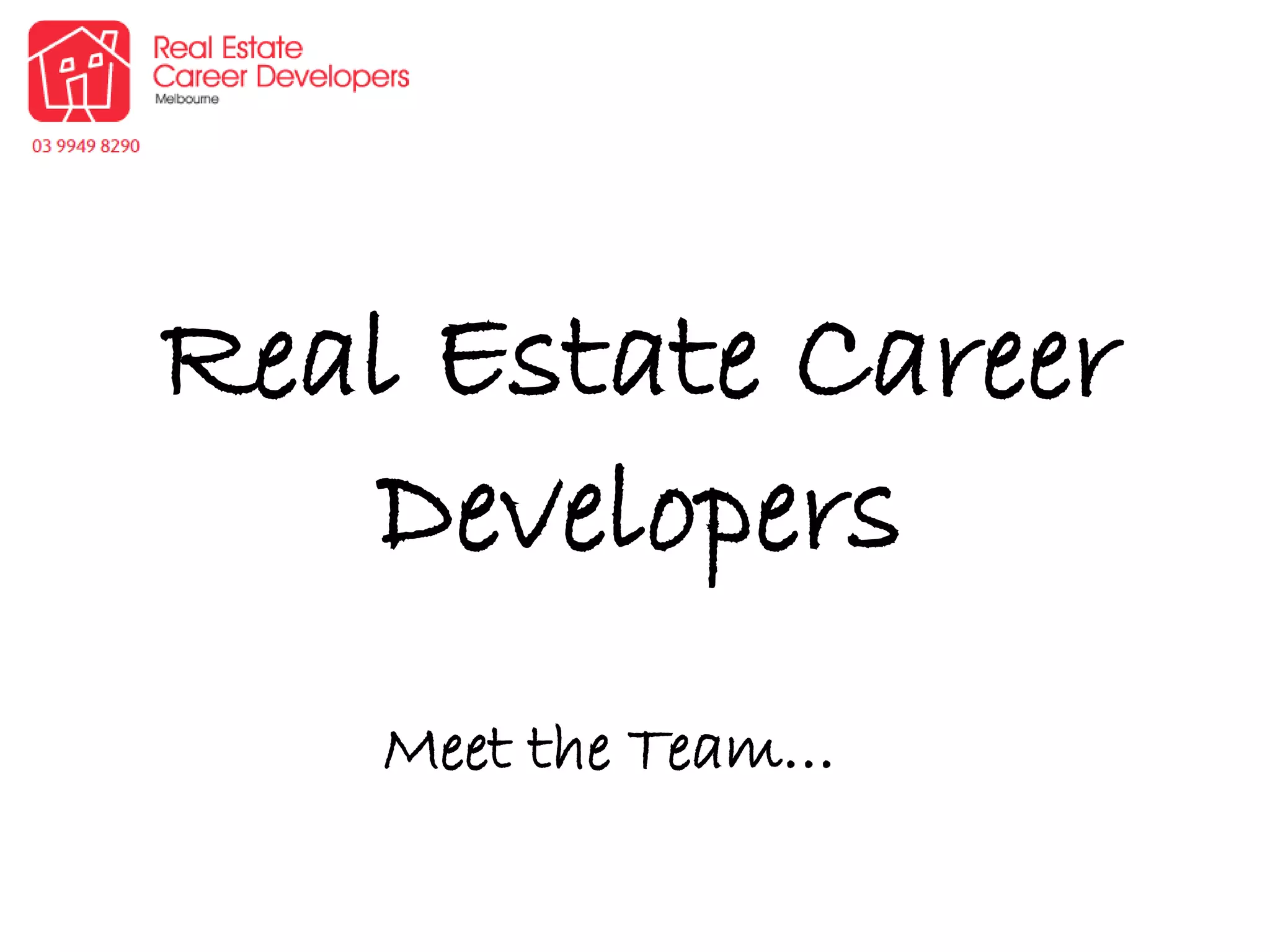 Real estate career developers meet the team | PPT | Free Download