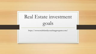 Real estate investment goals | PPT