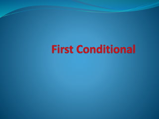 Real first conditional | PPTX | Programming Languages | Computing