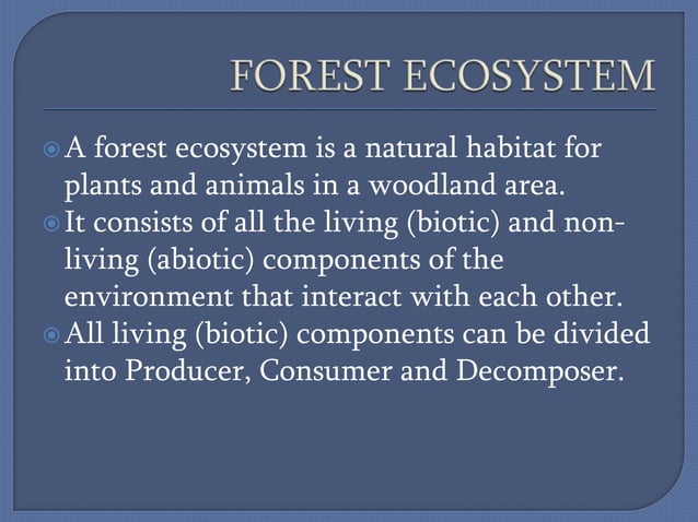 The Forest Ecosystem and its Classification | PPT