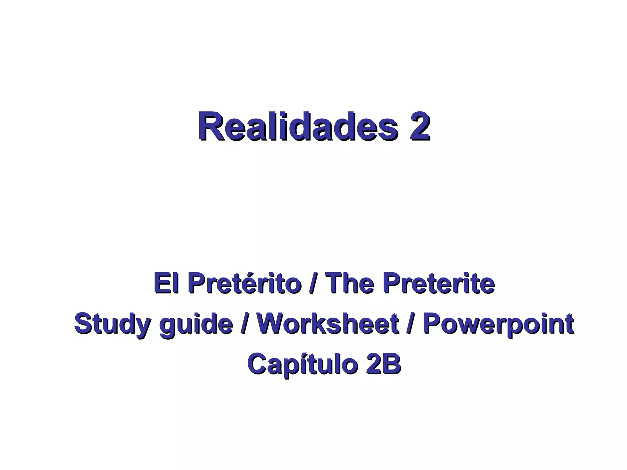 Realidades 2 capitulo_2_b_conjugations_el_preterito_the_preterite_study ...