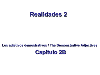 Realidades 2 capitulo_2_b_the_demonstrative_adjectives_study_guide ...