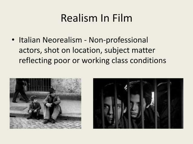 Realism in film | PPTX | Movies | Entertainment