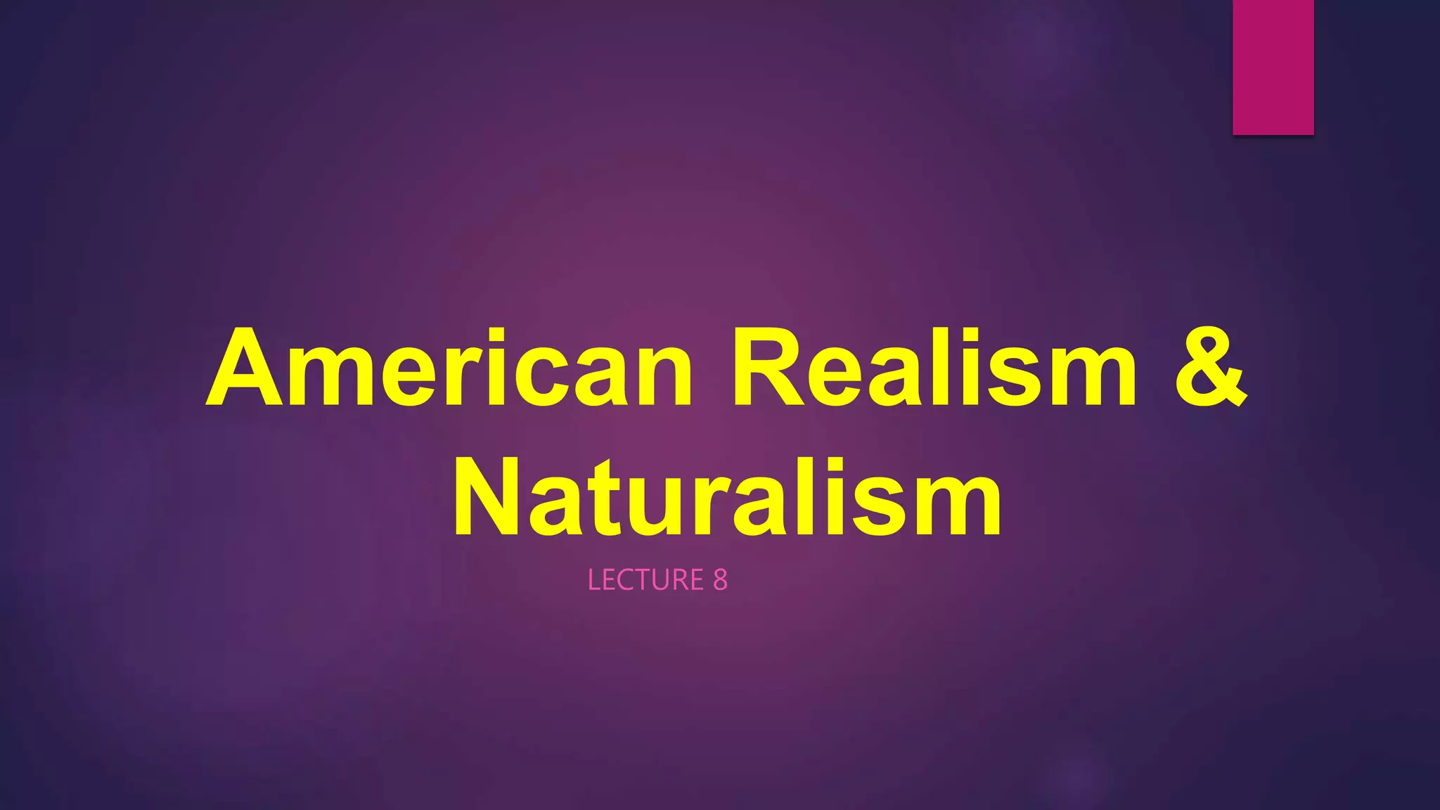 Realism & Naturalism L 8.pptx