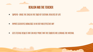 Realism and its Impact in Education | PPTX