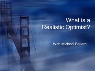 Realistic Optimist | PPT