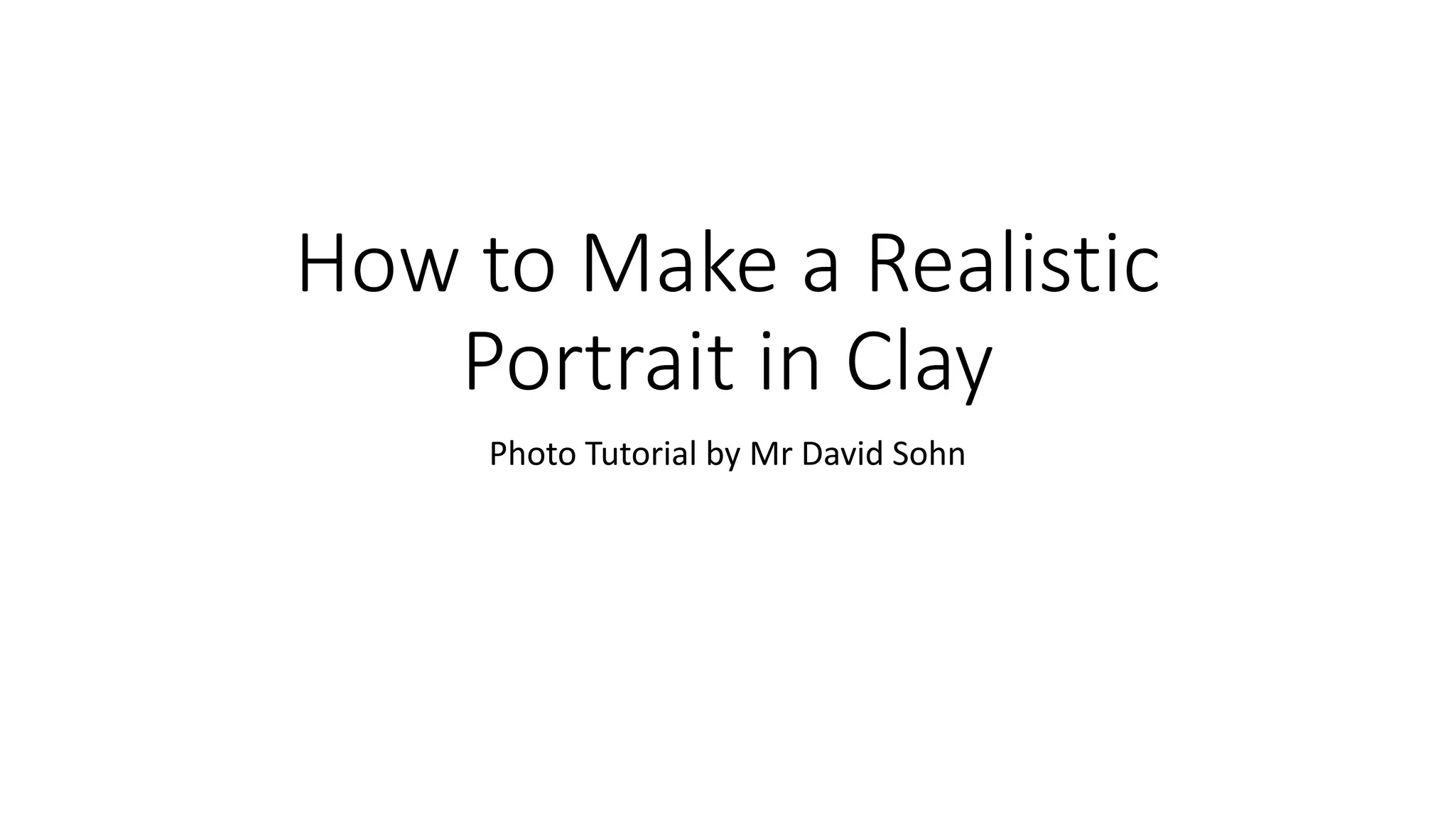 How to Make a Realistic Portrait in Clay | PPT