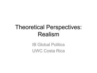 Realist theories of global politics | PPTX