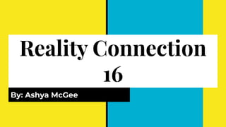 Reality connection 16 | PPT