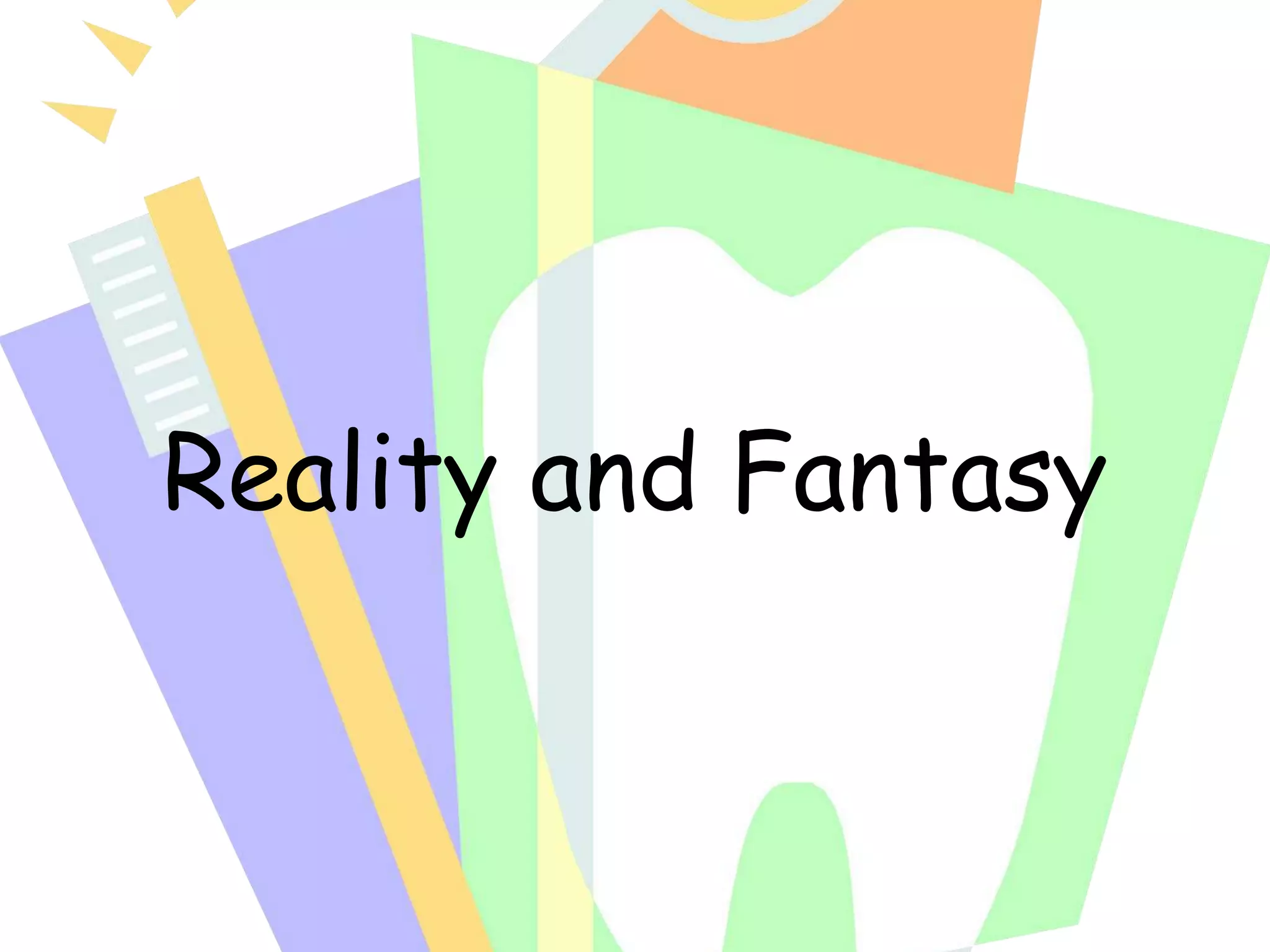 REALITY OR FANTASY.pptx