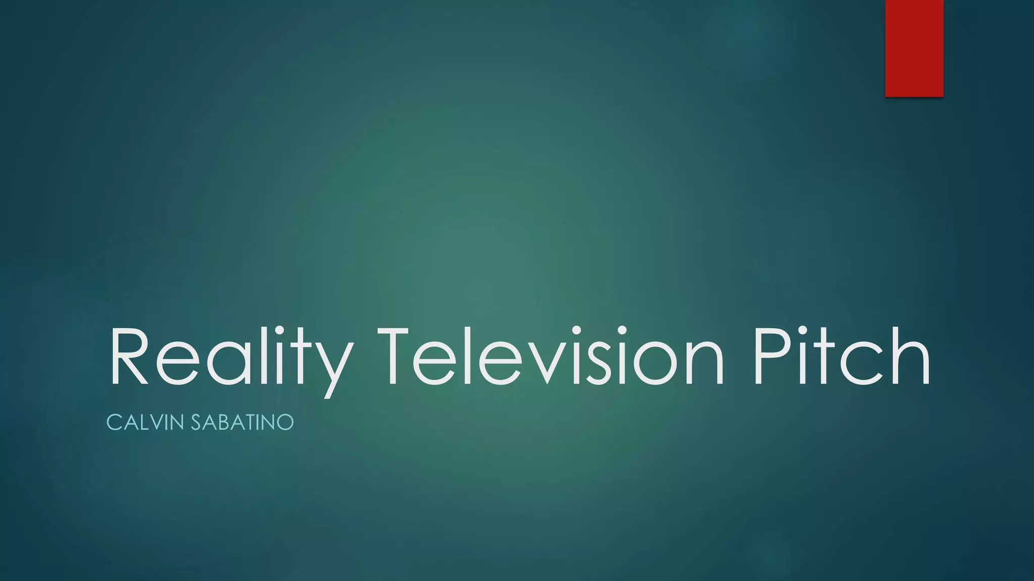 Reality television pitch | PPTX