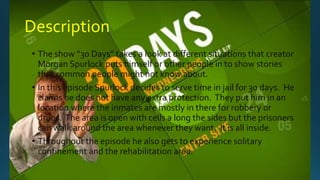 Morgan Spurlock's "30 Days"- Jail Epsiode | PPTX
