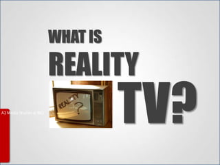 Reality TV | PPTX | Reality TV | Genres