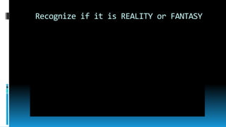 Reality vs.fantasy | PPTX