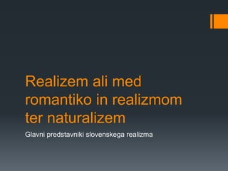 Realizem pri nas | PPT