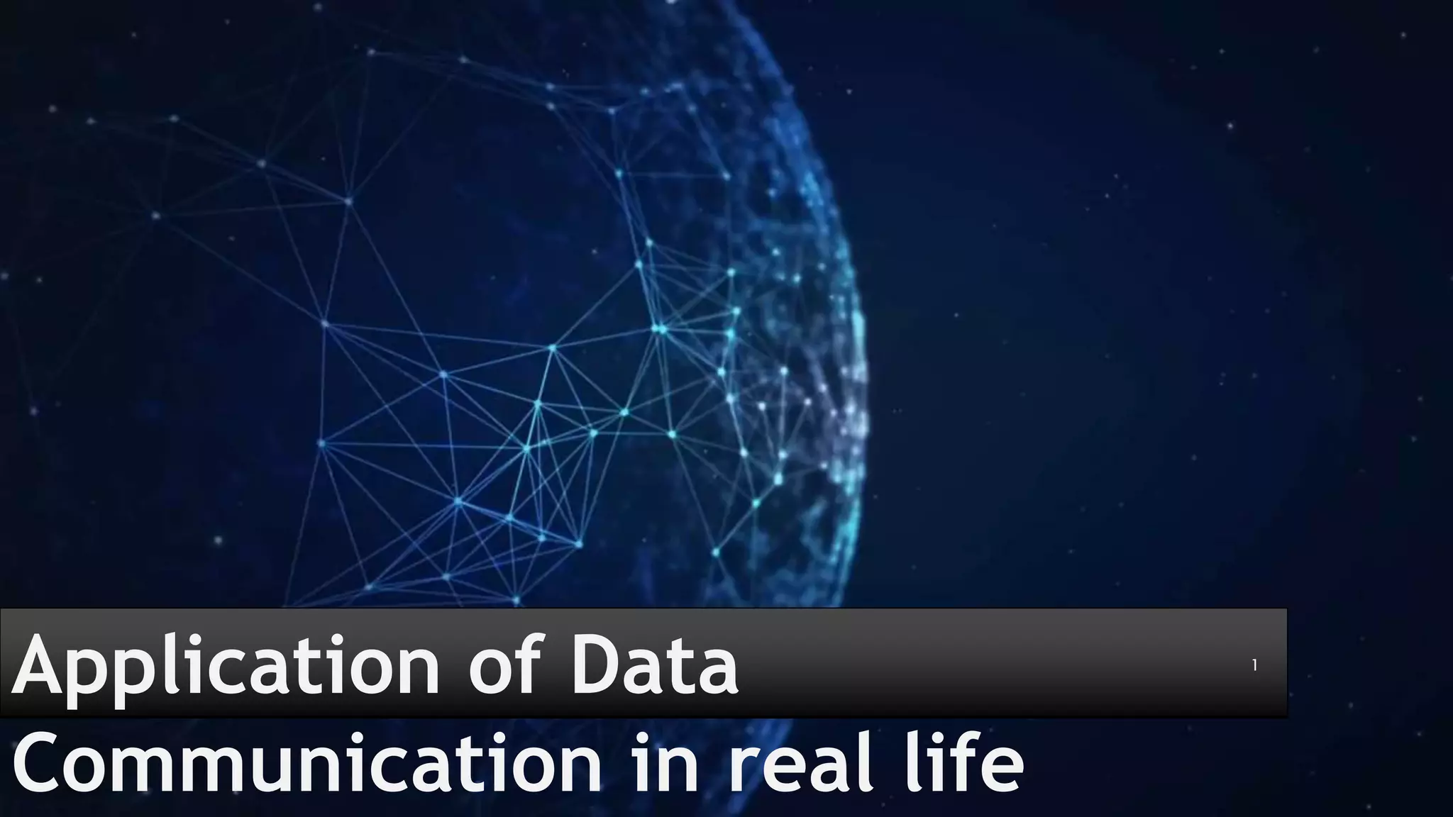 Real life application of data communication | PPTX
