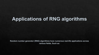Real life application of Random Number Generator algorithm.pptx