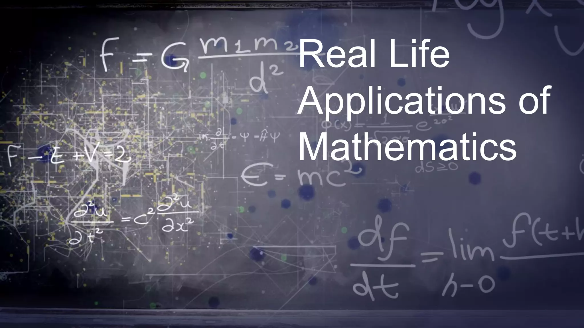Real Life Applications of Mathematics | PPTX