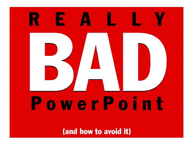 Really Bad PowerPoint | PPT | Business | Business and Finance