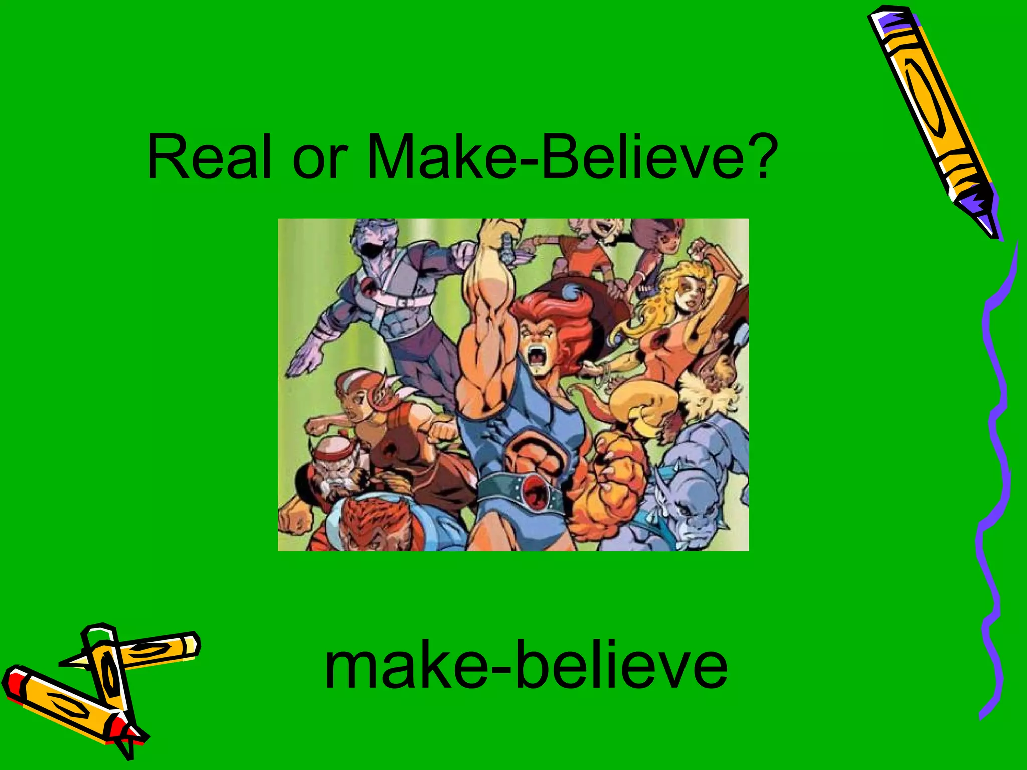 Real or Make-believe | PPT