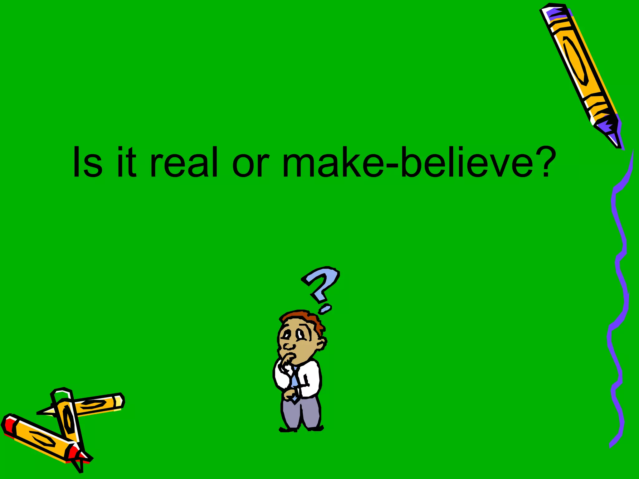 Real or Make-believe | PPT