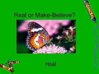 Real or Make-believe | PPT