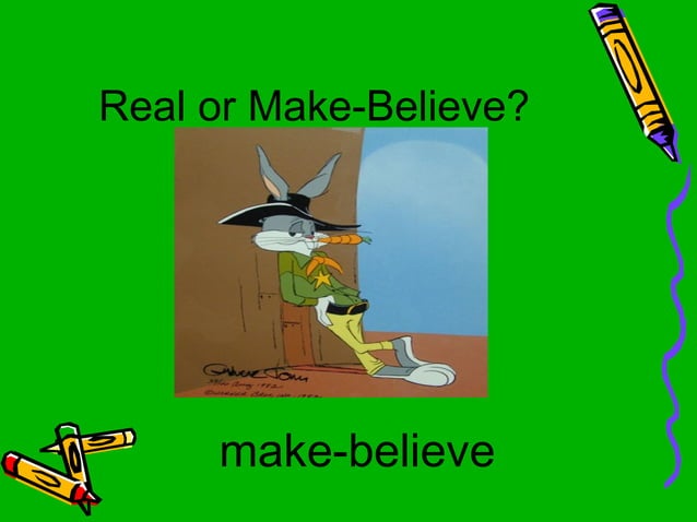 Real or Make-believe | PPT