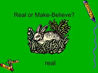 Real or Make-believe | PPT