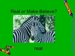 Real or Make-believe | PPT