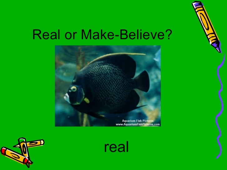 Real or Make-believe