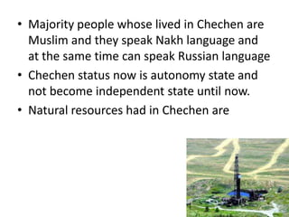 Chechnya : Hisotry and Struggle to Get Freedom | PPTX