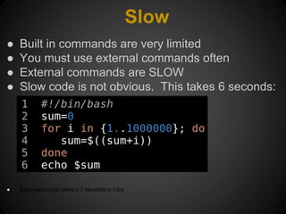 Real programmers use programming languages (Not shell scripts)