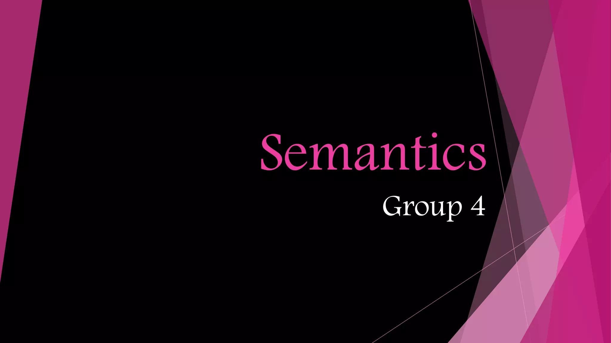 Semantics [Report in Language Study] | PPTX