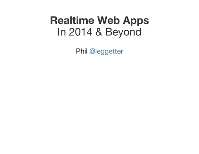 Realtime Web Apps in 2014 & Beyond | PPT