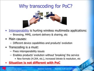 Real-time Multi-user Transcoding For Push To Talk Over Cellular | PPT