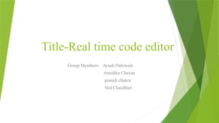 real time code edito r.pptxreal time code editor.pptxreal time code ...