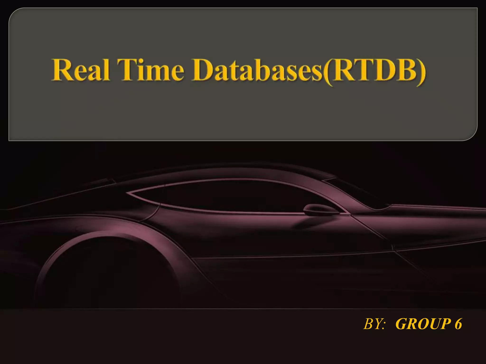 Real time databases | PPTX | Databases | Computer Software and Applications