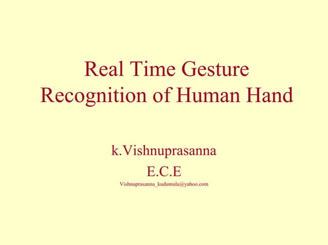 Real time gesture recognition of human hand | PPT Real time gesture recognition of human hand | PPT