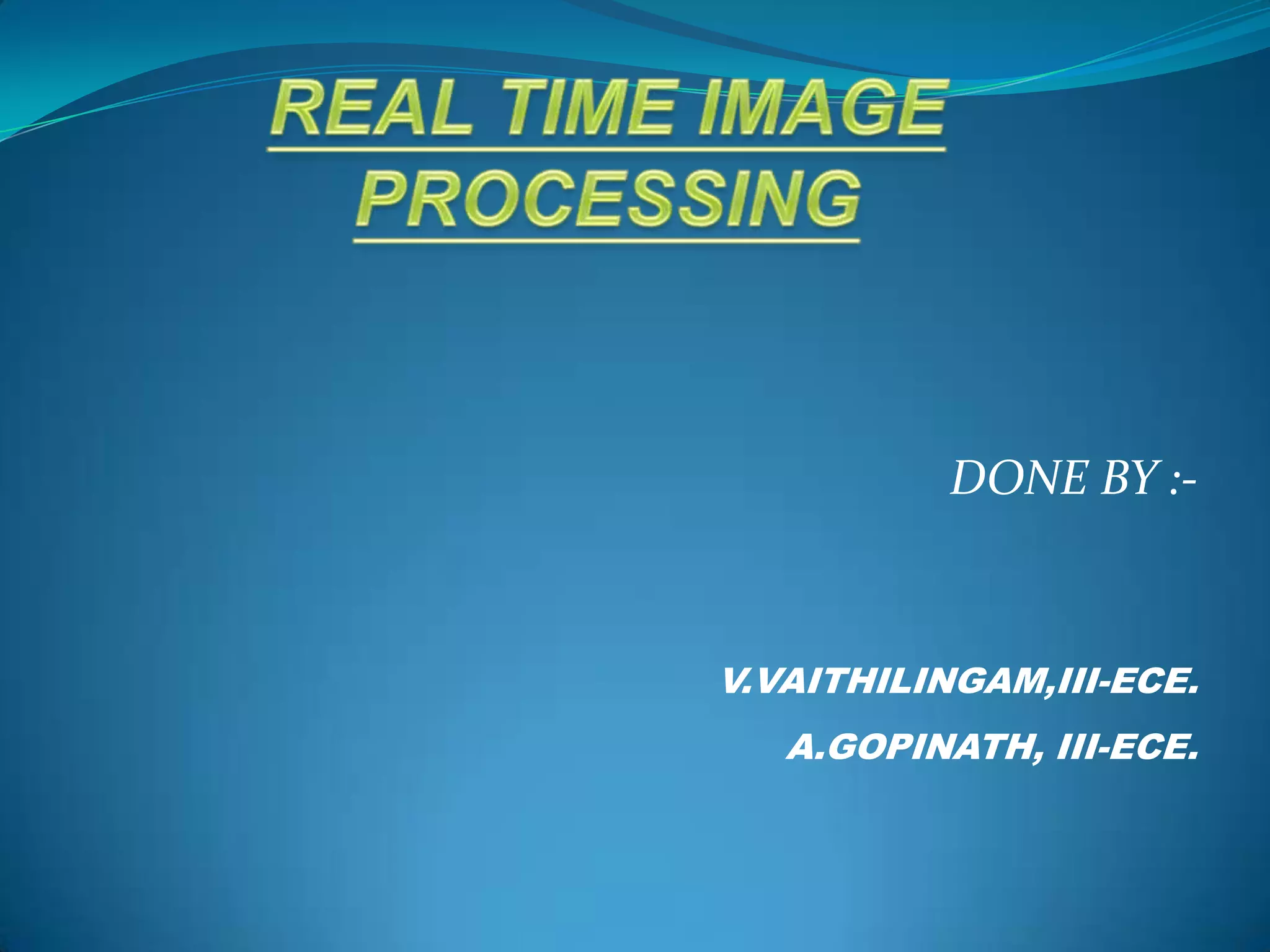 Realtimeimageprocessing | PPTX