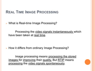Realtimeimageprocessing | PPTX | Operating Systems | Computer Software and Applications