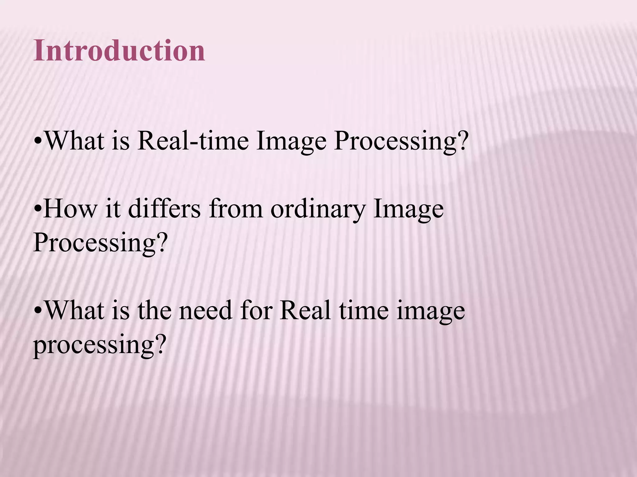 Real time image processing ppt | PPTX