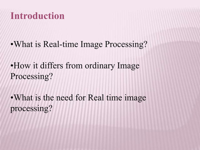 Real time image processing ppt | PPTX | Cameras and Camcorders | Consumer Electronics