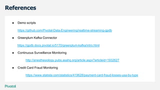 Greenplum and Kafka: Real-time Streaming to Greenplum - Greenplum Summit 2019 | PPT