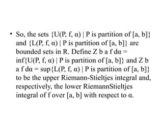 THE RIEMANN -STIELTJES INTEGRAL,VECTOR VALUED FUNCTION,RECTIFIABLE CURVES | PPT