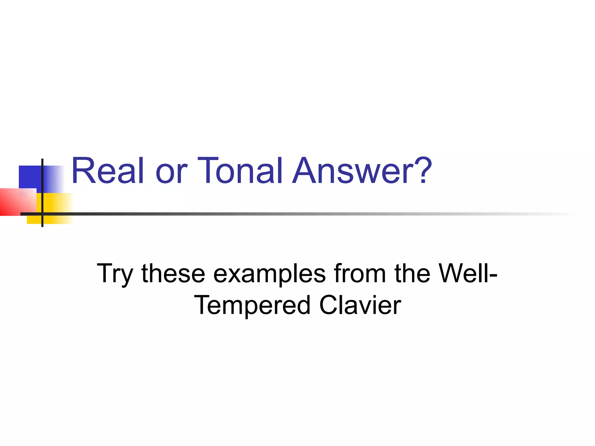 Do you want a real or a tonal answer? | PPT