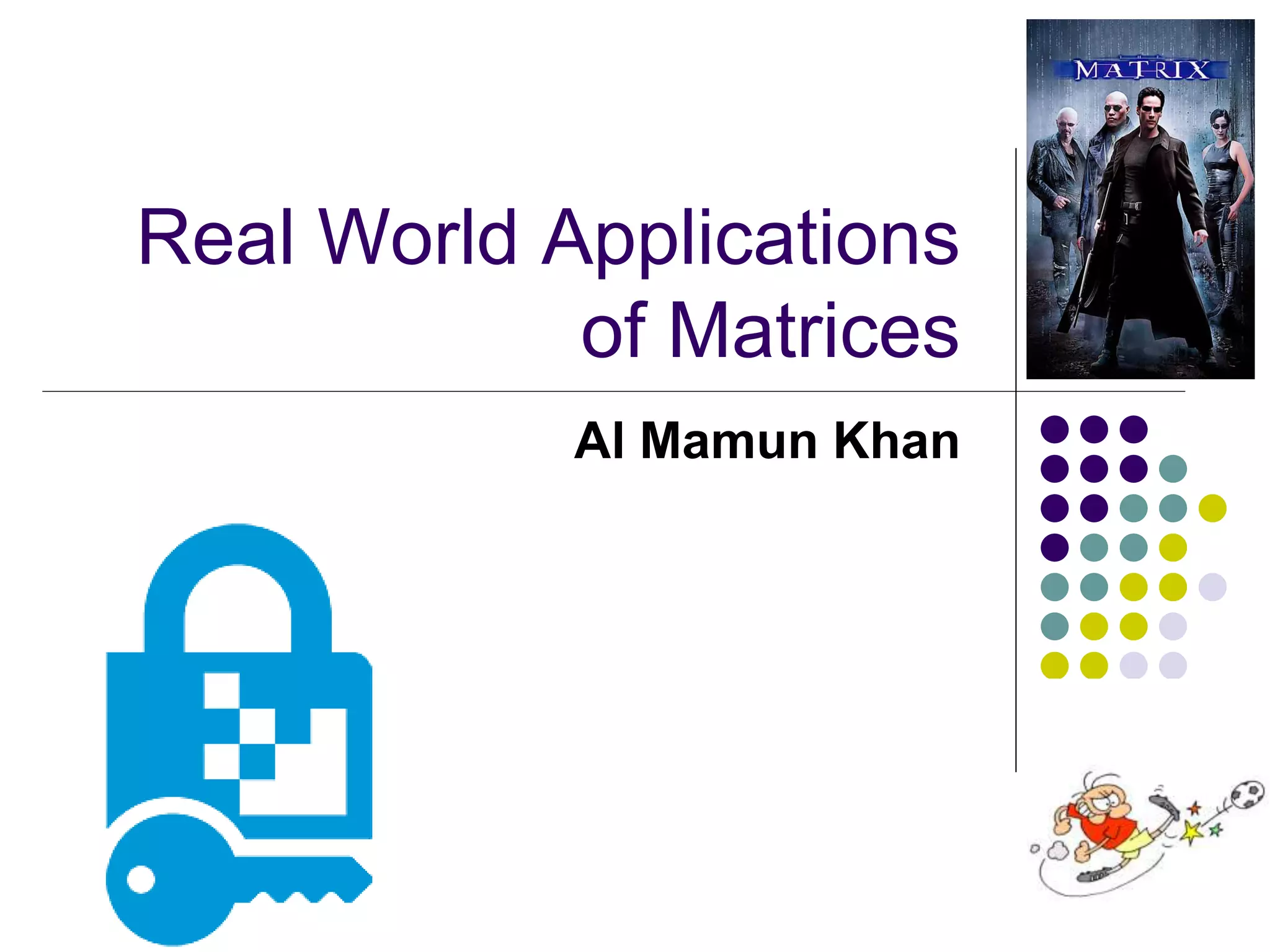 Real world applications of matrices | PPTX