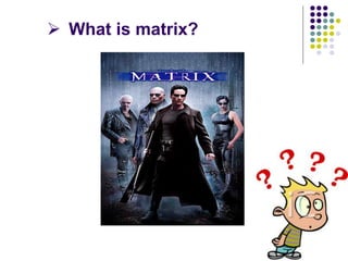 Real world applications of matrices | PPTX