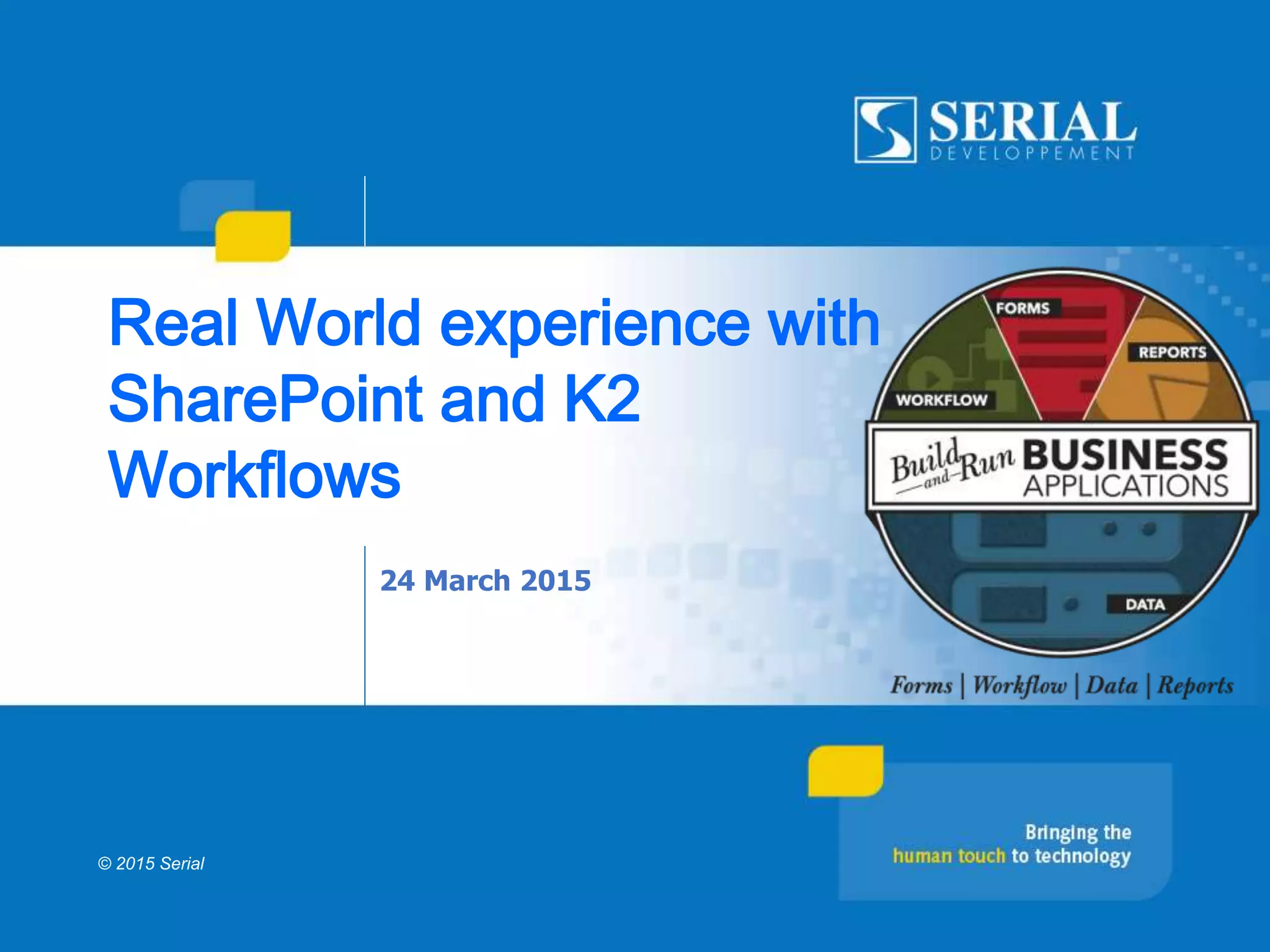 Real world experience with SharePoint and k2 workflows | PPTX